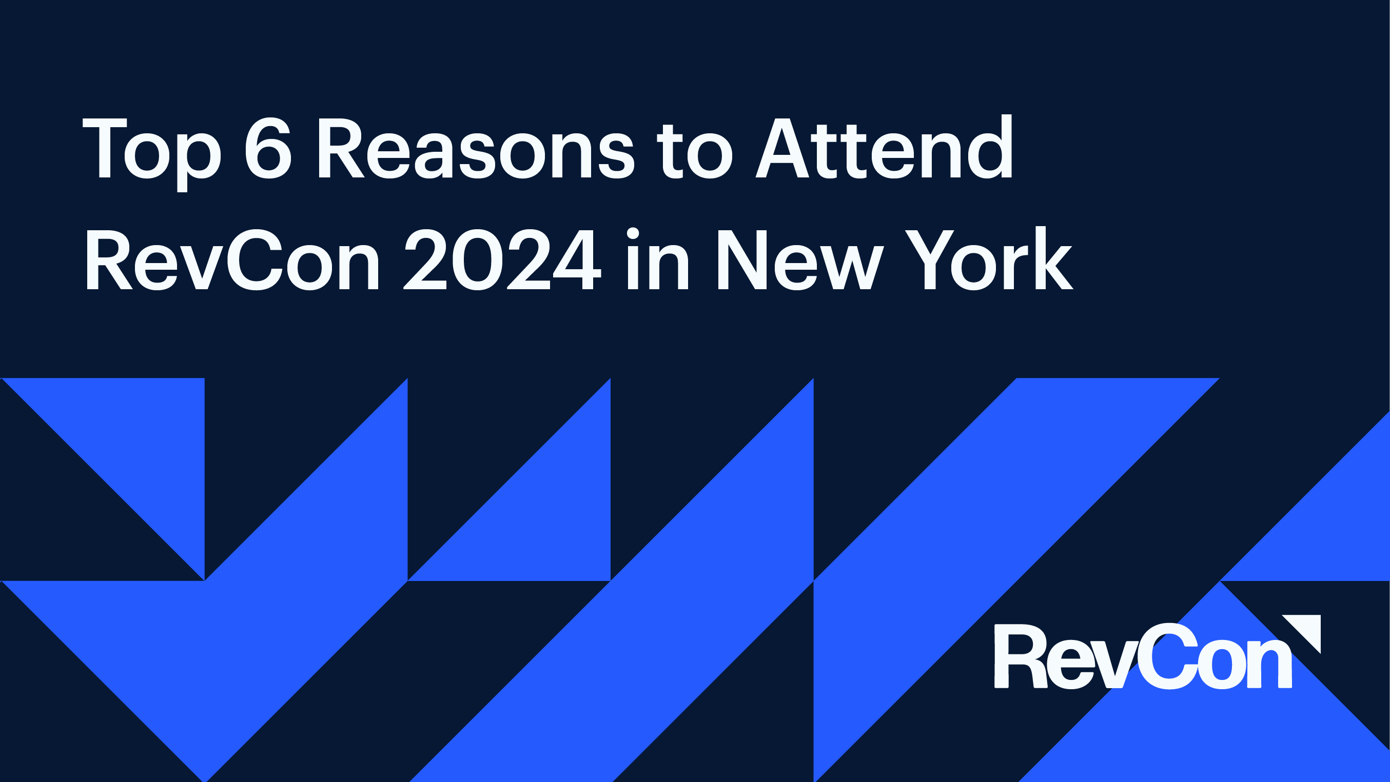 Top 6 Reasons to Attend RevCon 2024 in New York | 9/18/2024